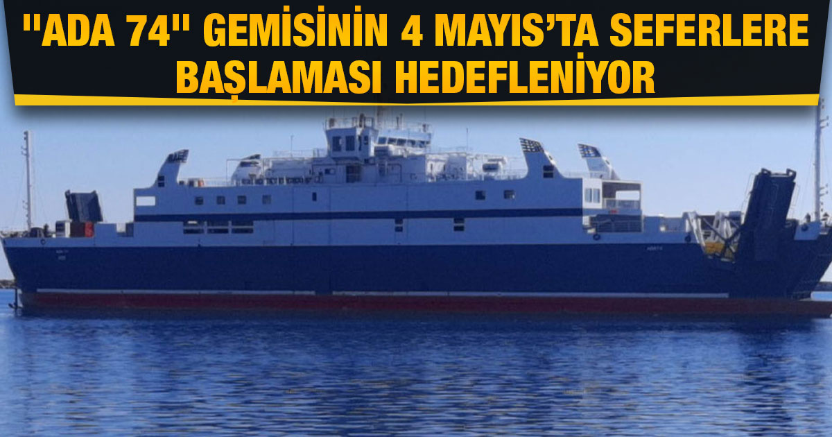 Denizcilik Şirketi'ne alınan "Ada 74" gemisi Gazimağusa Limanı'nda