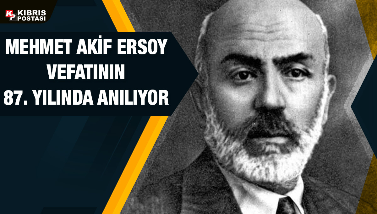 Mehmet Akif Ersoy vefatının 87. yılında anılıyor
