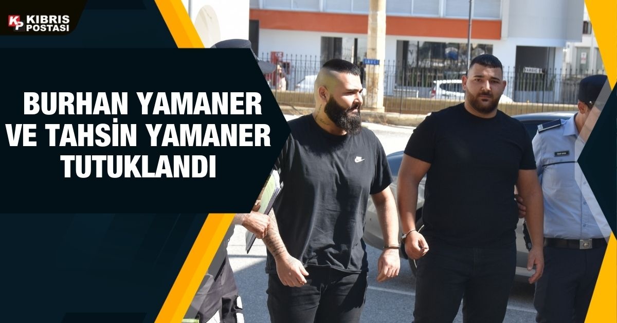 Gemikonağı'nda darp: Burhan Yamaner ve Tahsin Yamaner 2 gün tutuklu k